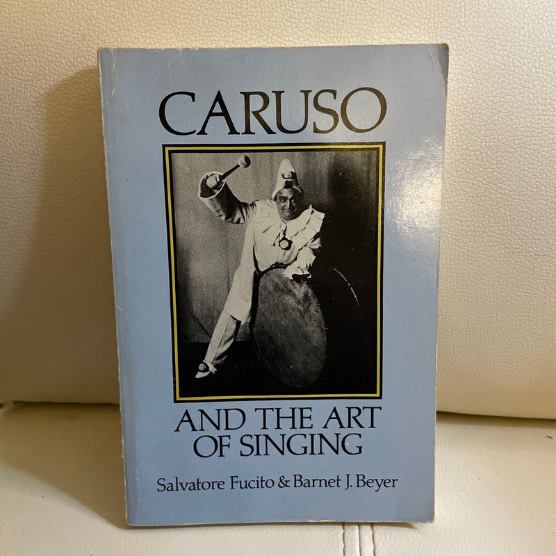 Caruso and the Art of Singing by Salvatore Fucito, Barnet J. Beyer