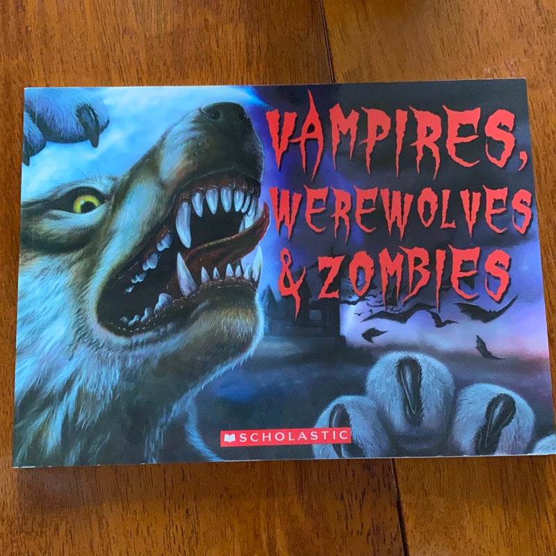 Vampires, Werewolves and Zombies by Lisa Regan Vampires, Werewolves and Zombies by Lisa Regan