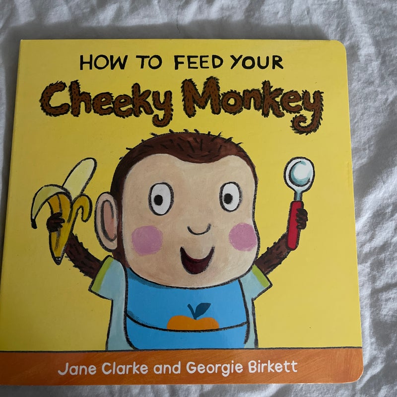 How to Feed Your Cheeky Monkey