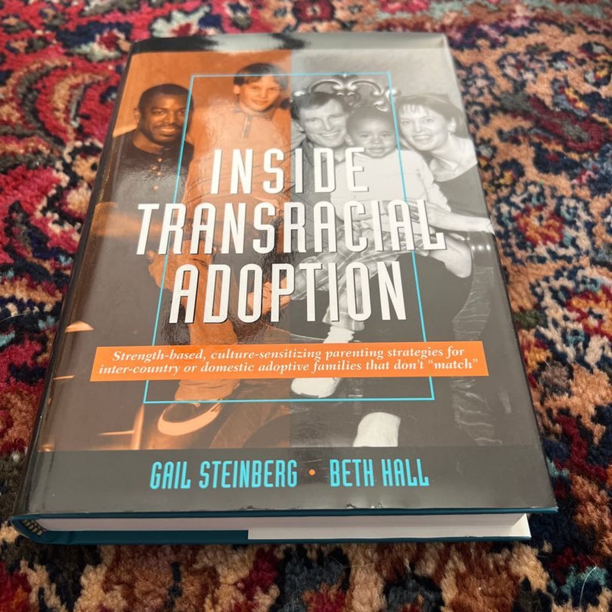 Inside Transracial Adoption by Gail Steinberg, Beth Hallinan