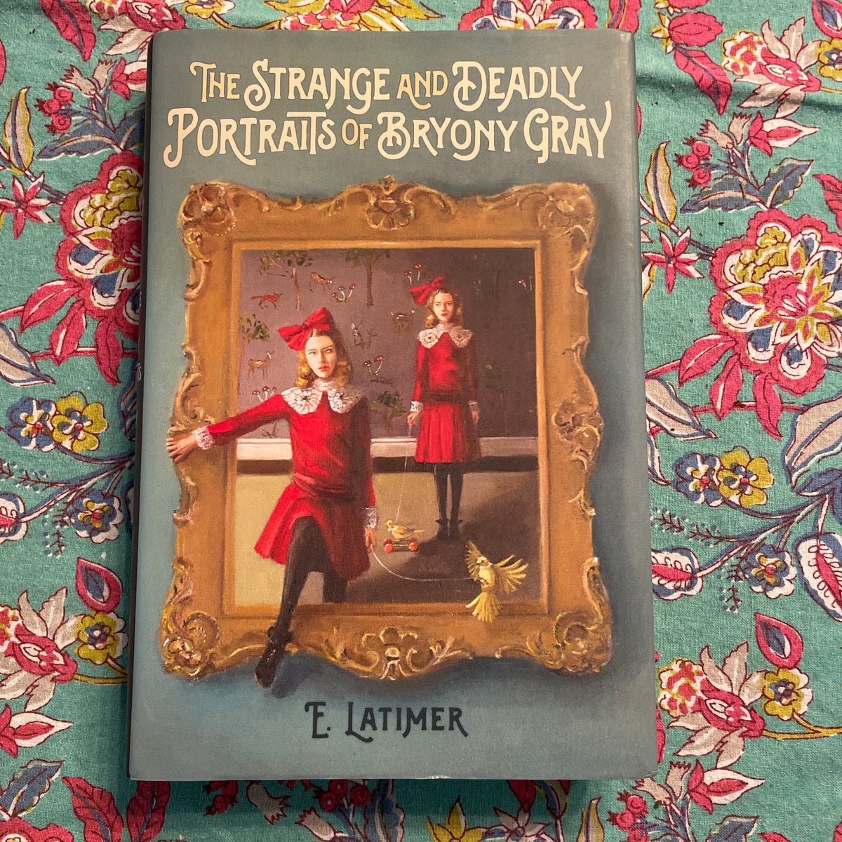 The Strange and Deadly Portraits of Bryony Gray by E. Latimer