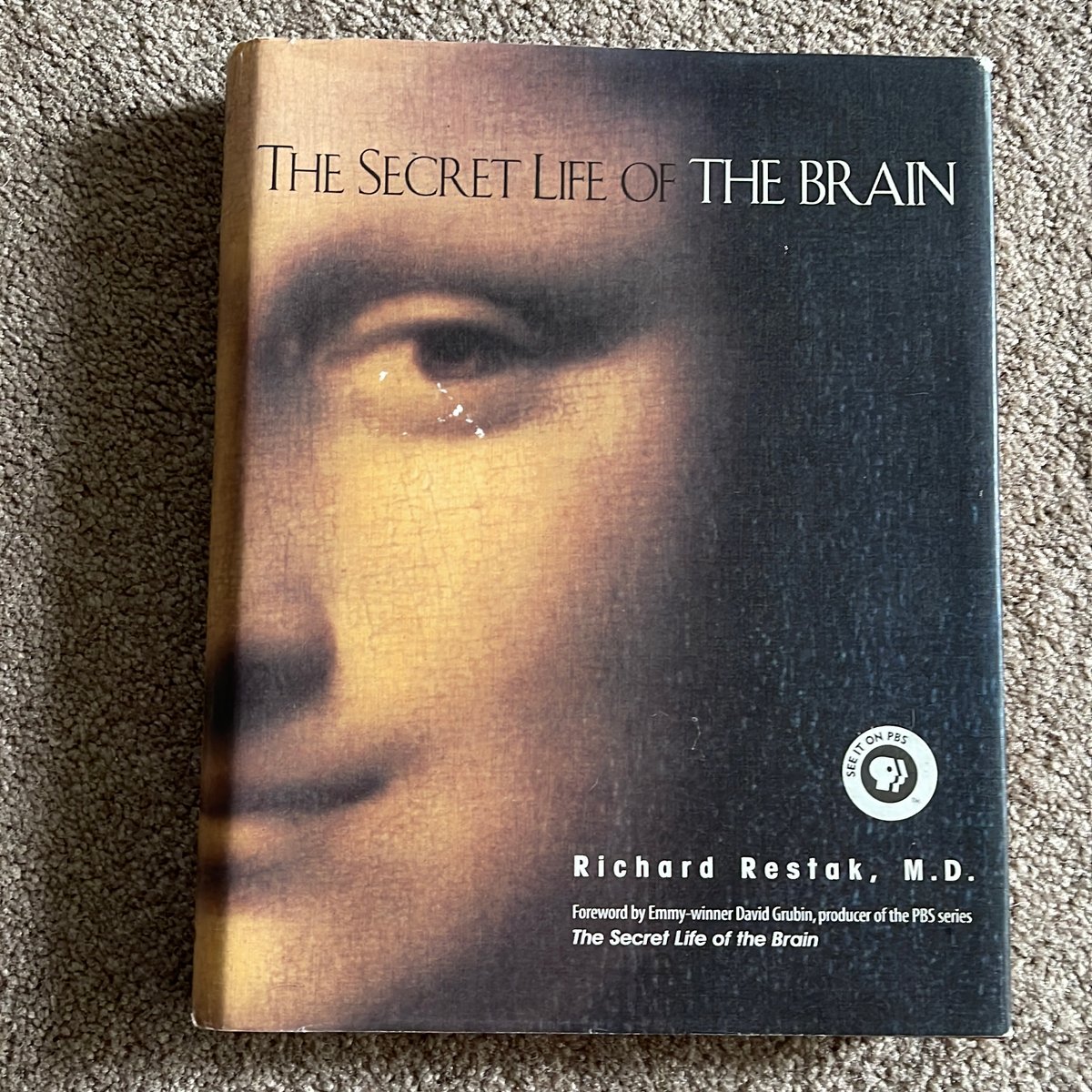 The Secret Life of the Brain by Richard Restak, David Grubin