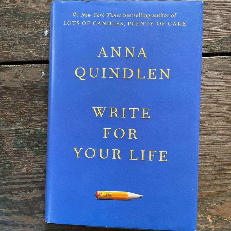 Write for Your Life by Anna Quindlen