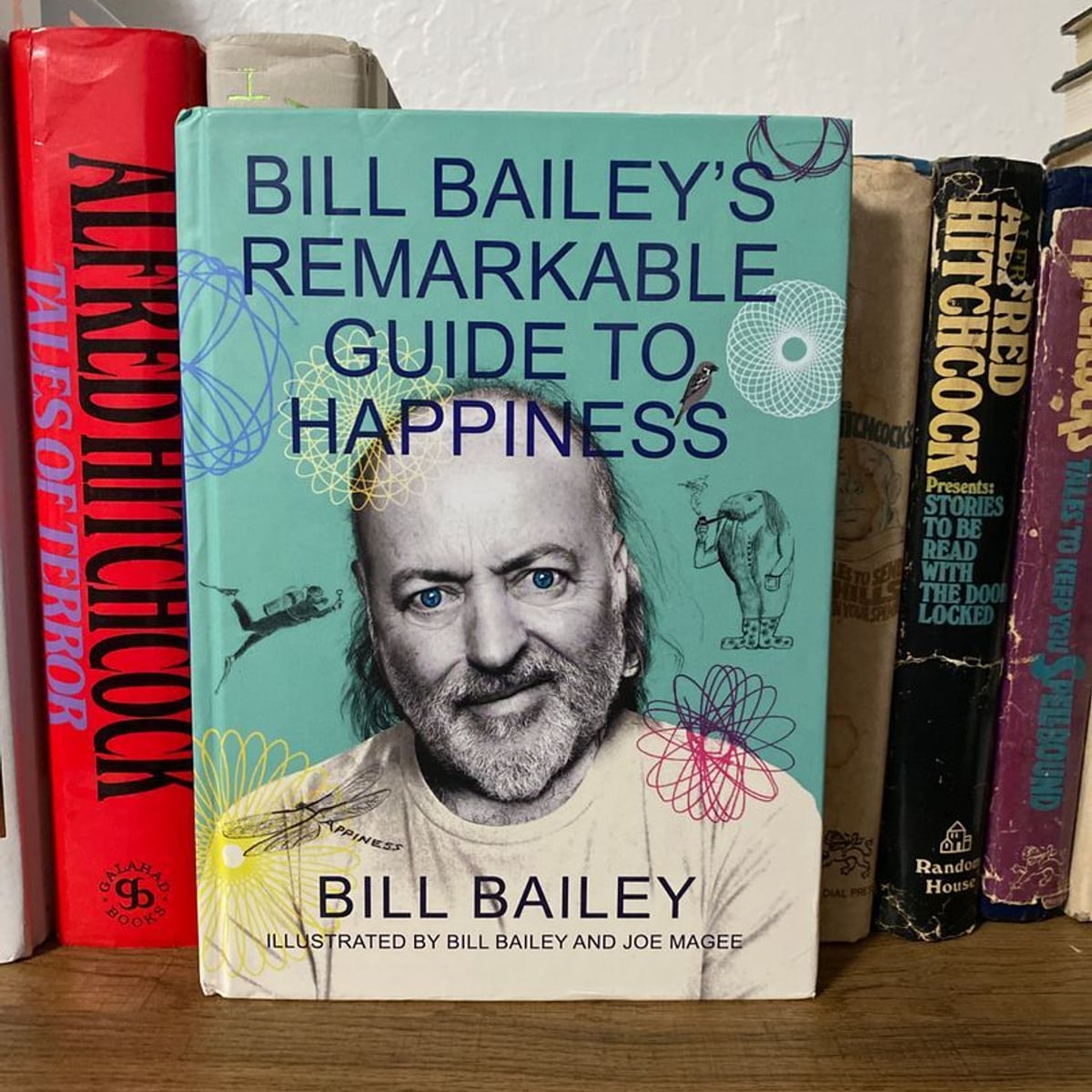 Bill Bailey's Remarkable Guide to Happiness by Bill Bailey