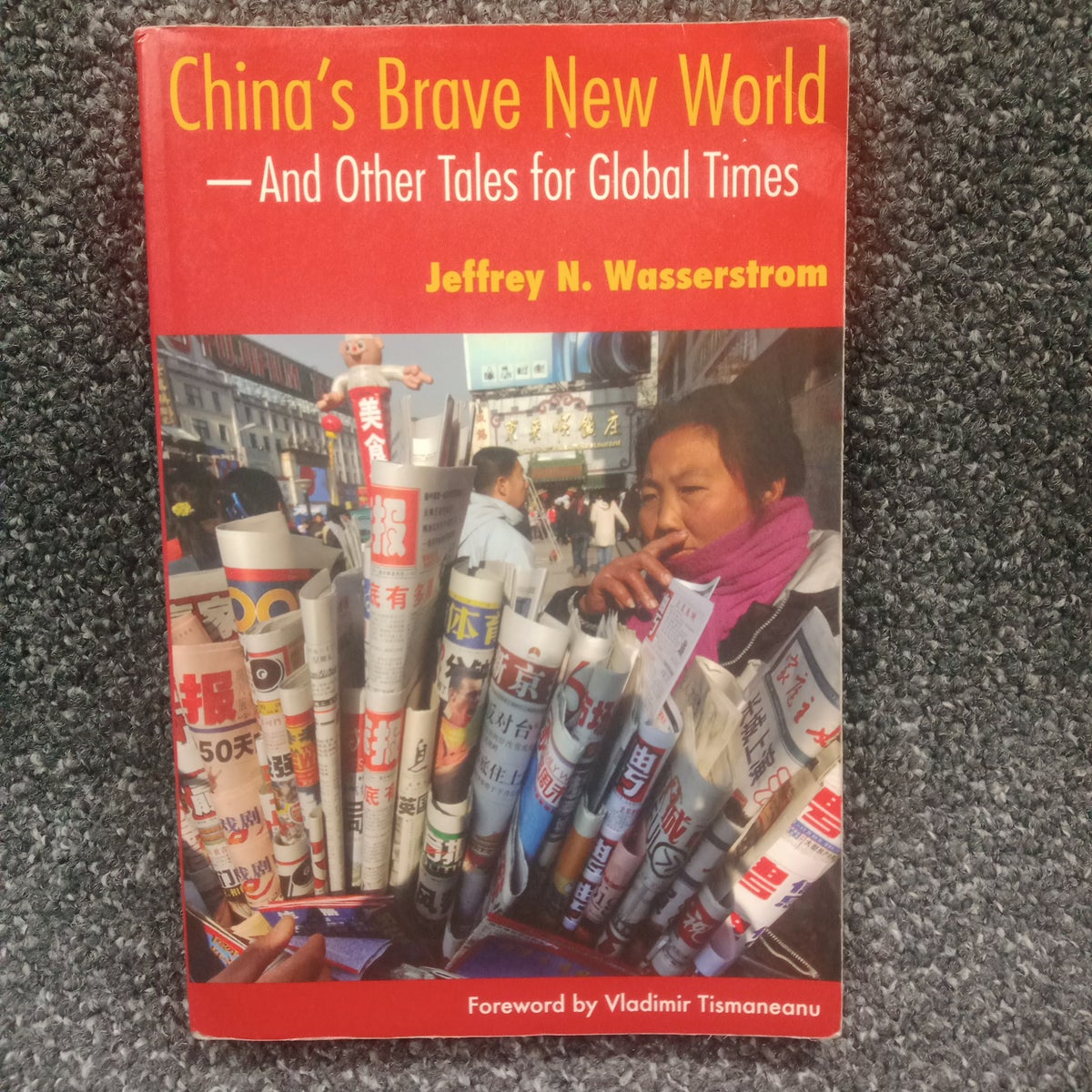 China's Brave New World by Jeffrey N. Wasserstrom