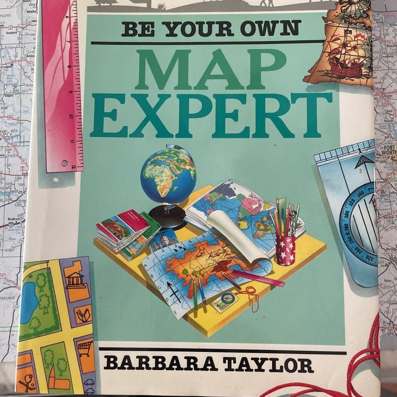 Be Your Own Map Expert by Barbara Taylor