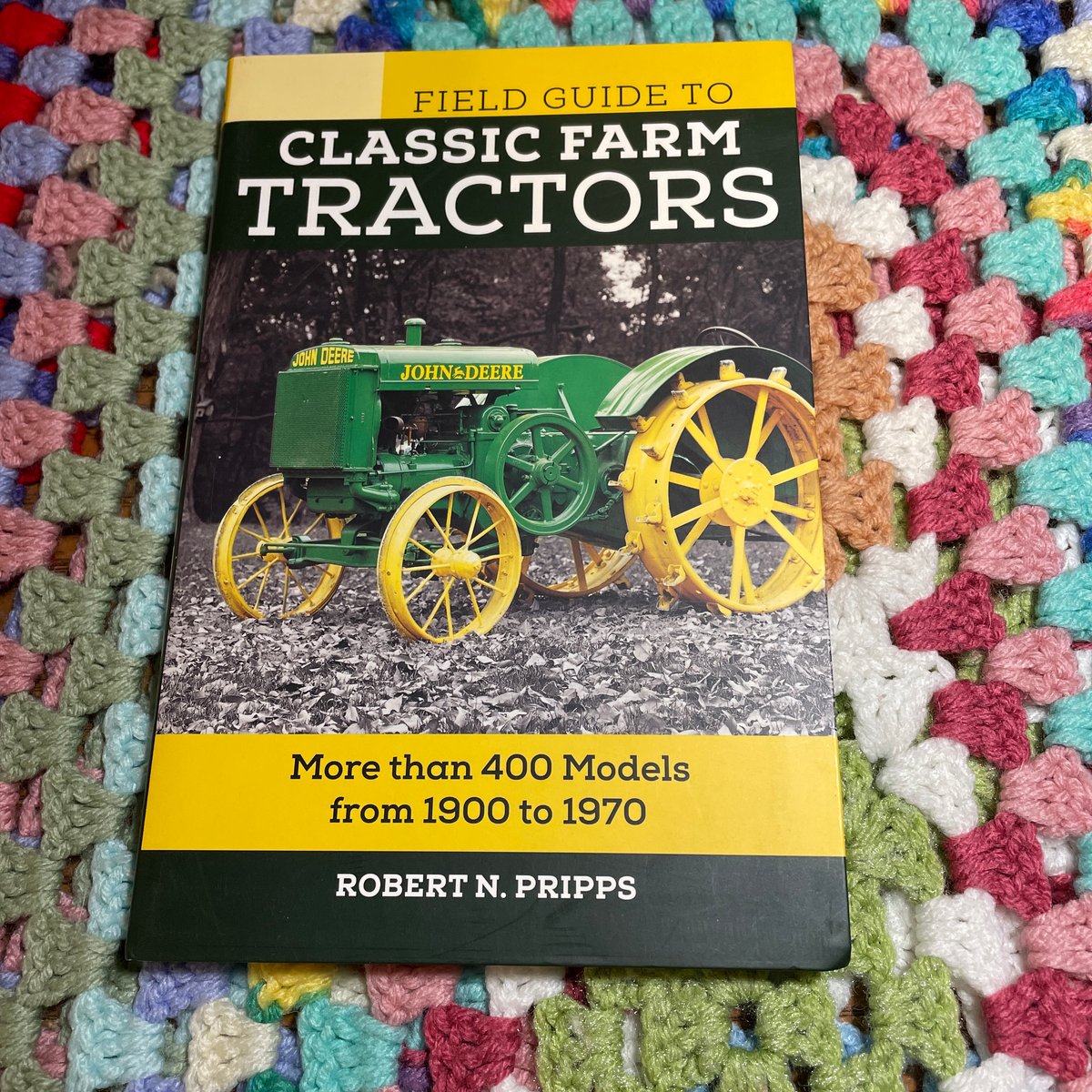 Field Guide to Classic Farm Tractors by Robert N. Pripps