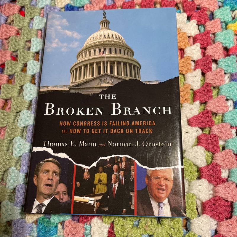 The Broken Branch by Thomas E. Mann, Norman J. Ornstein