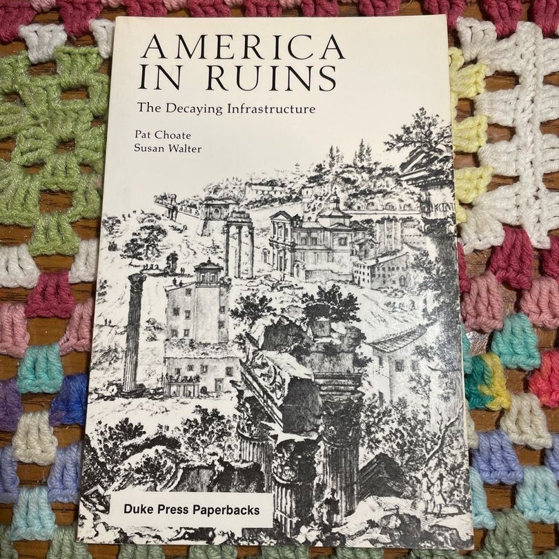 America in Ruins by Pat Choate, Susan M. Walter
