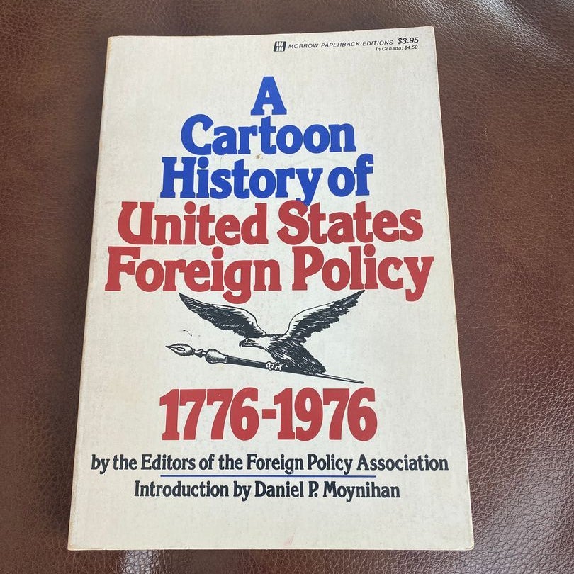 A Cartoon History of United States Foreign Policy, 1776-1976 by Daniel ...