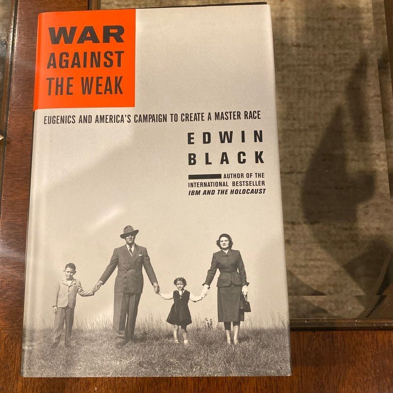 War Against the Weak by Edwin Black