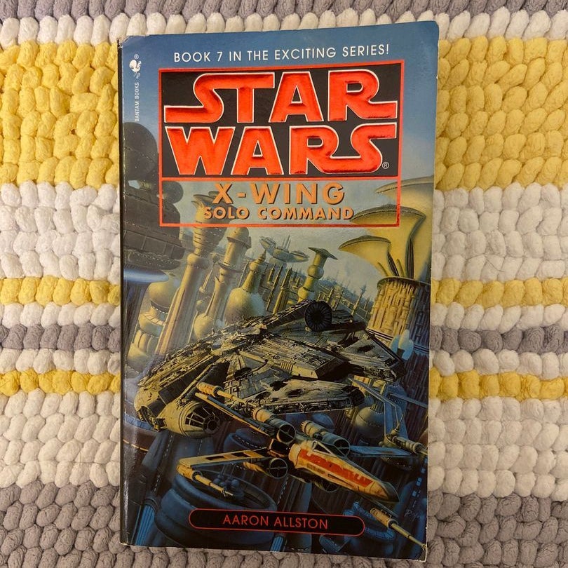 Solo Command: Star Wars Legends (X-Wing) by Aaron Allston