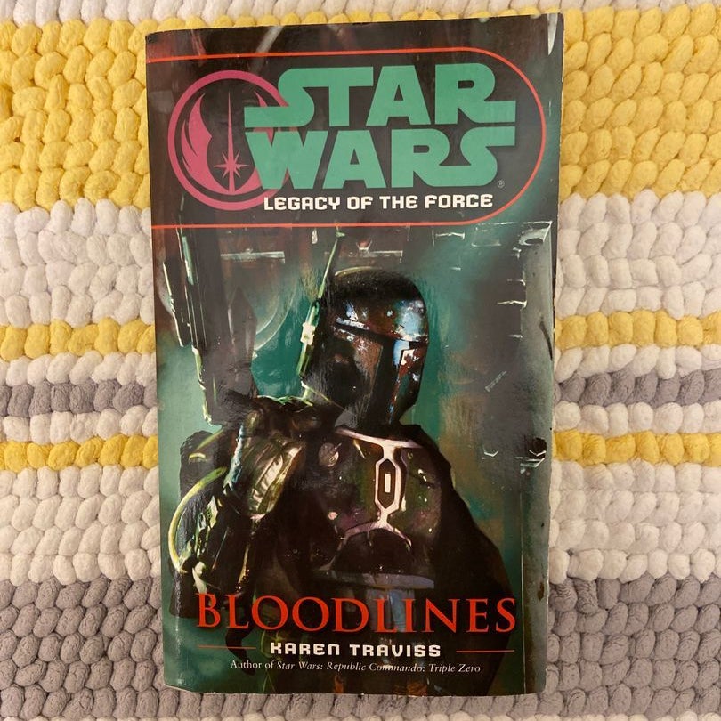 Bloodlines: Star Wars Legends (Legacy of the Force) by Karen Traviss