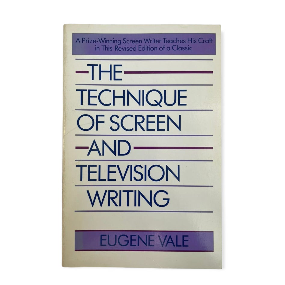 The Technique of Screen and Television Writing by Eugene Vale