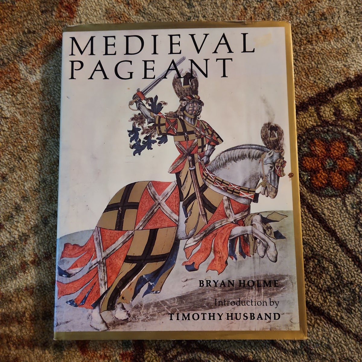 Medieval Pageant by Bryan Holme, Timothy Husband