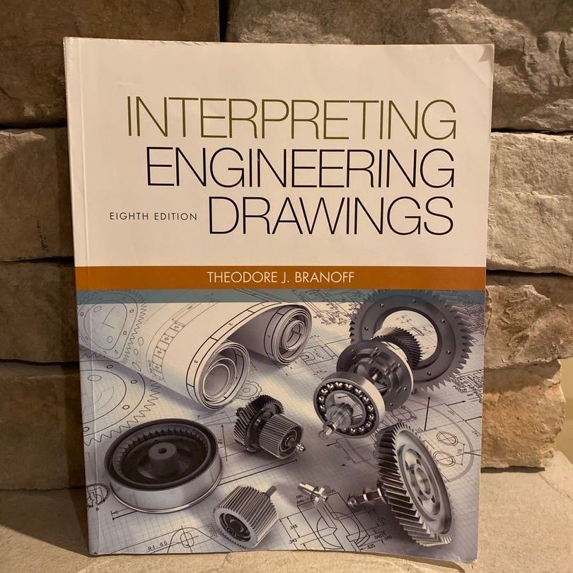 Interpreting Engineering Drawings by Ted Branoff, Cecil H. Jensen, Jay ...