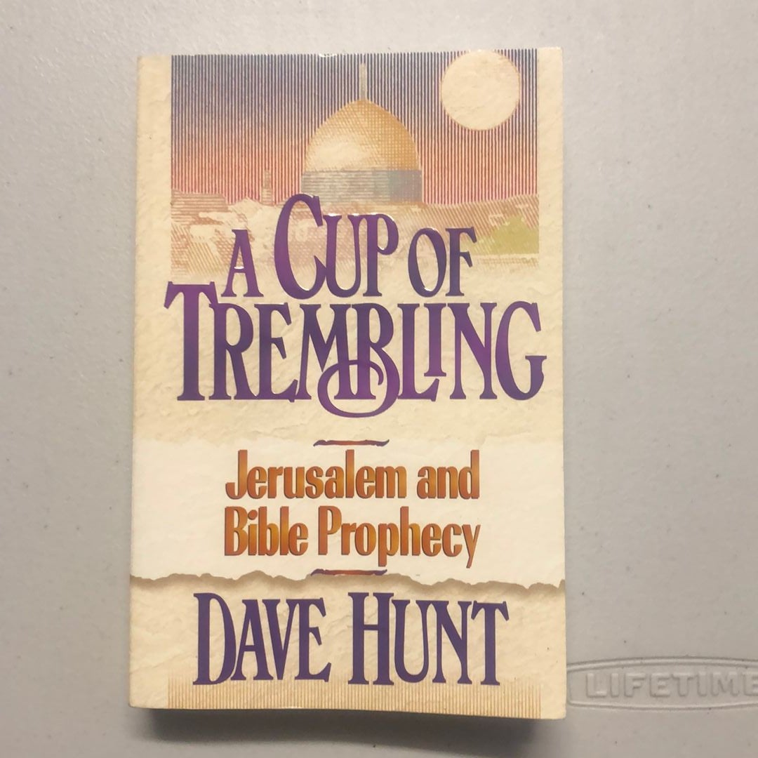 A Cup of Trembling by Dave Hunt