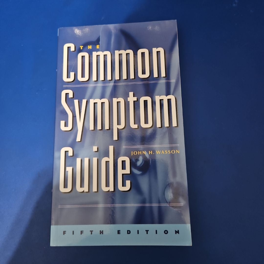 The Common Symptom Guide, Sixth Edition by John H. Wasson, B. Timothy ...