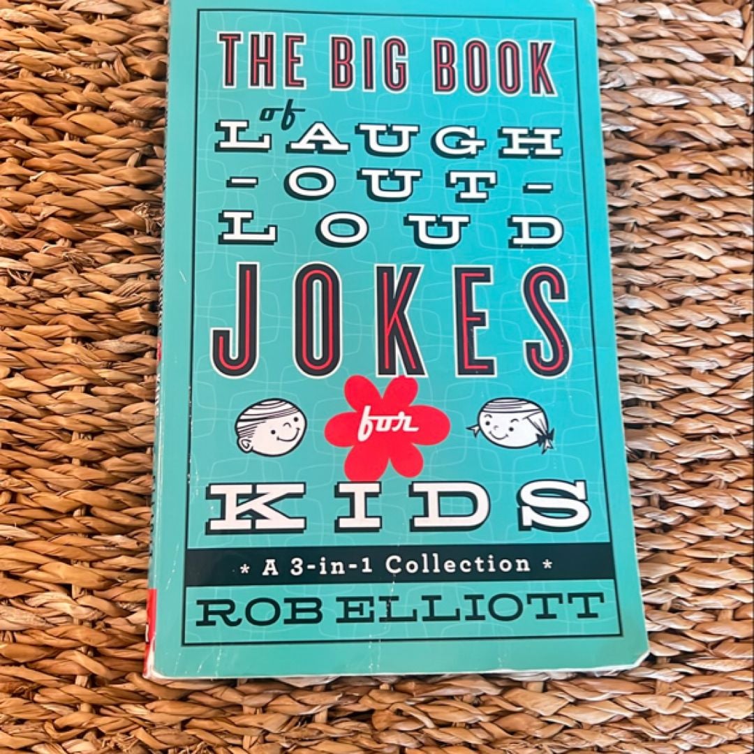 The Big Book of Laugh-Out-Loud Jokes for Kids by Rob Elliott