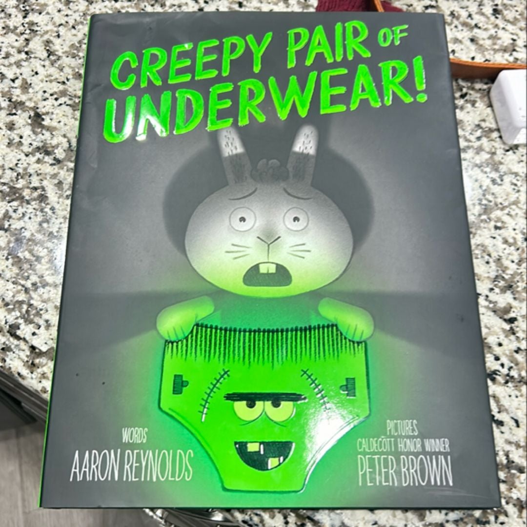 Creepy Pair of Underwear! by Aaron Reynolds