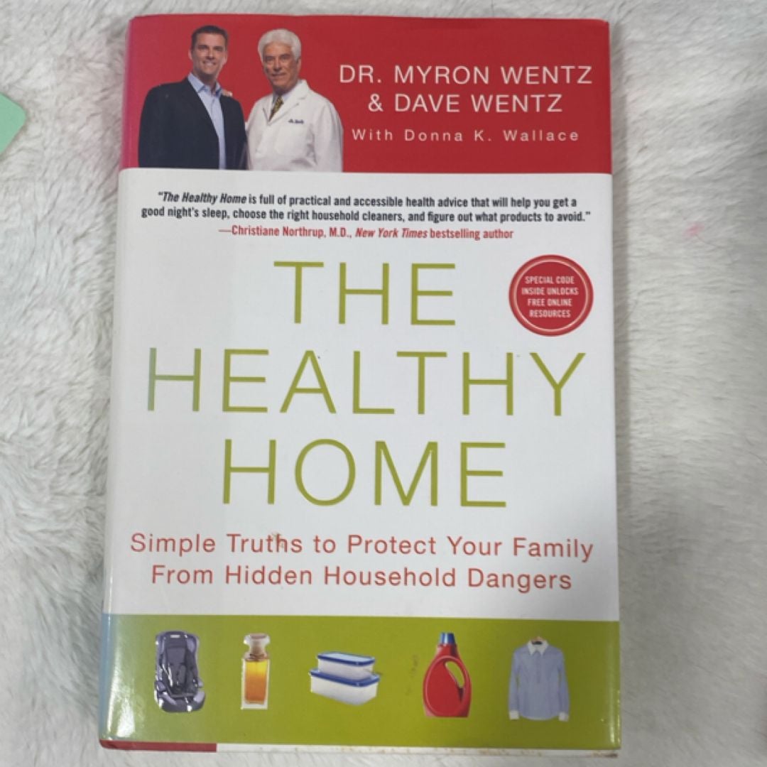 The Healthy Home by Dave Wentz; Myron Wentz; Donna K. Wallace ...