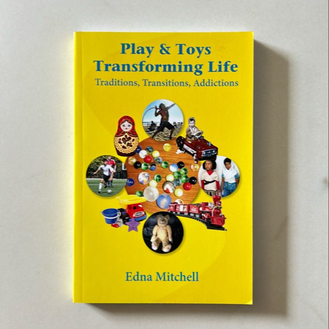Play and Toys Transforming Life by Edna Mitchell