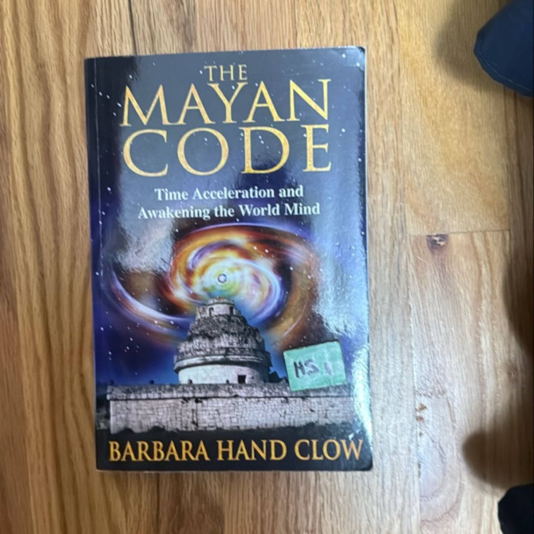 The Mayan Code by Barbara Hand Clow, Carl Johan Calleman