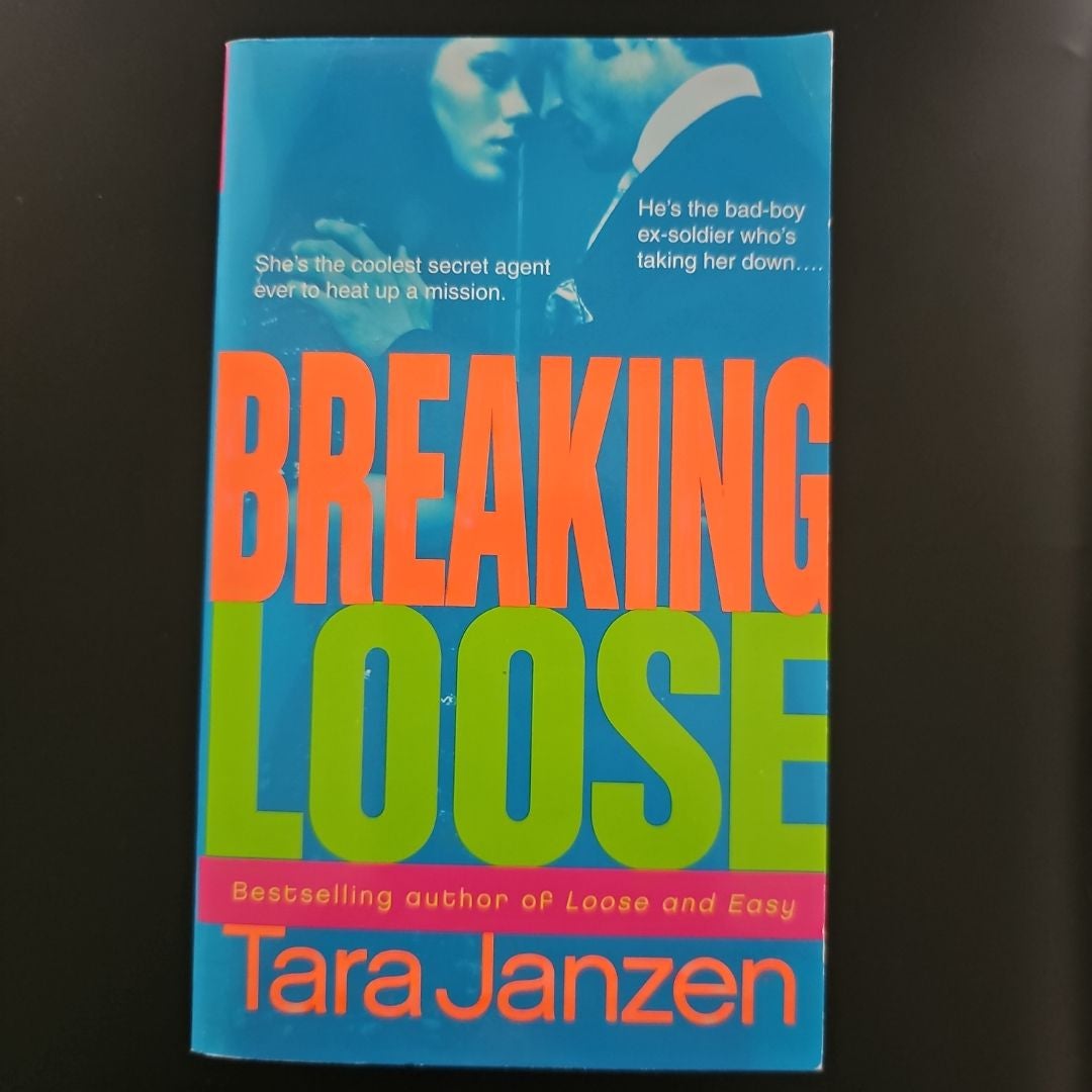 Breaking Loose by Tara Janzen