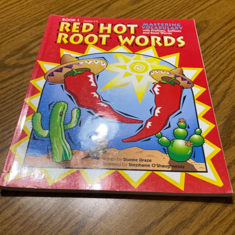 Red Hot Root Words by Dianne Draze