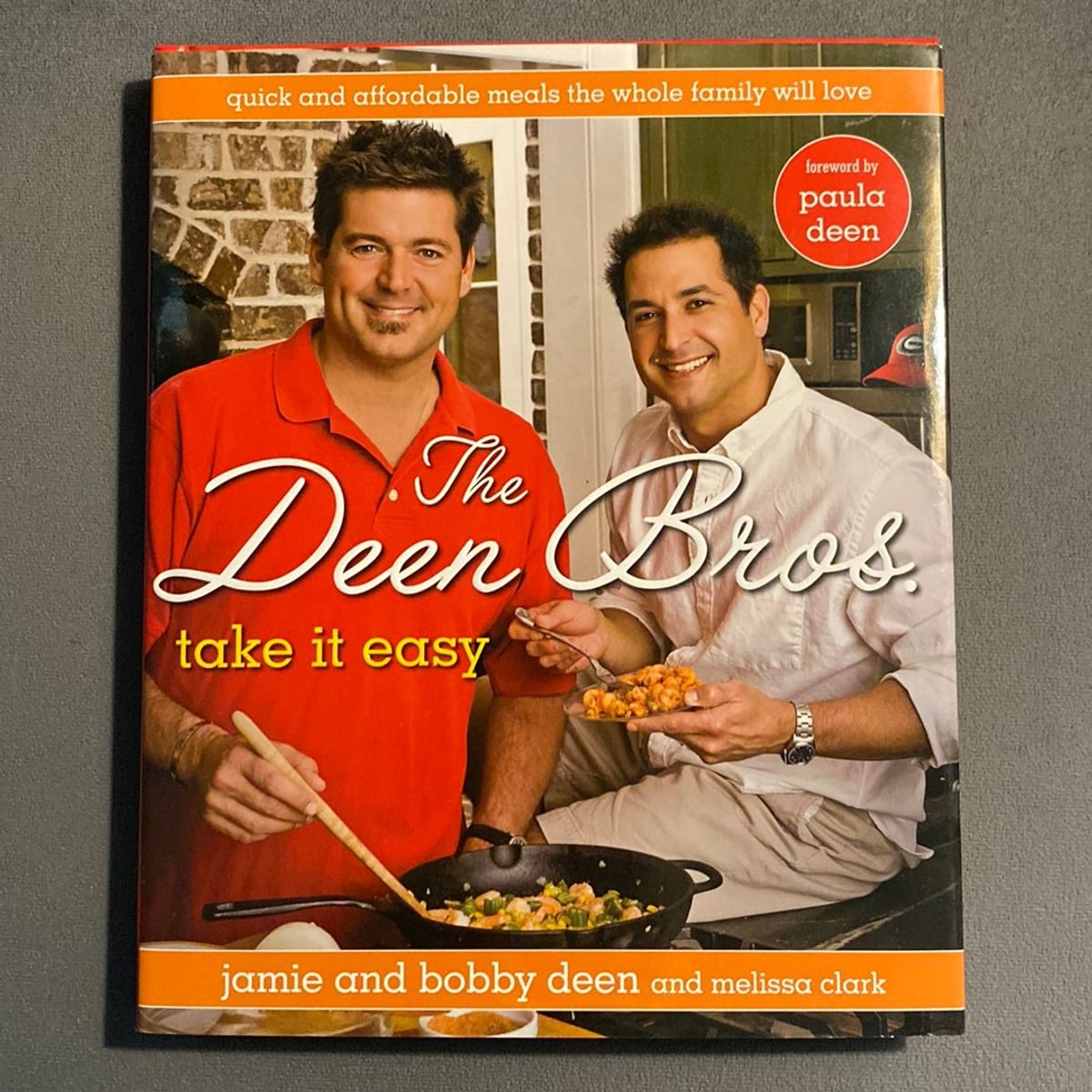 The Deen Bros. Take It Easy by Melissa Clark, Paula Deen, Jamie Deen ...