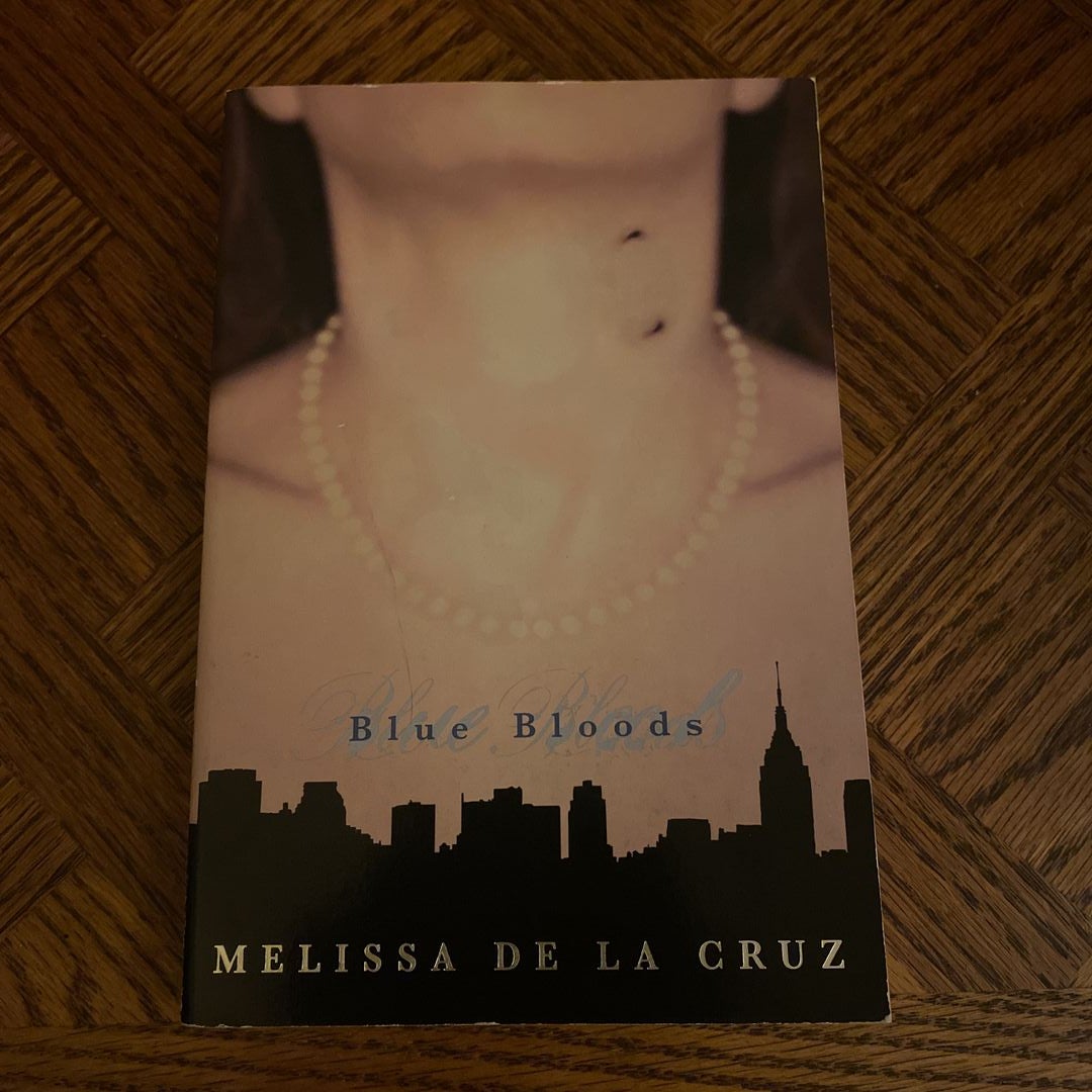 Blue Bloods (Blue Bloods, Vol. 1) by Melissa de la Cruz