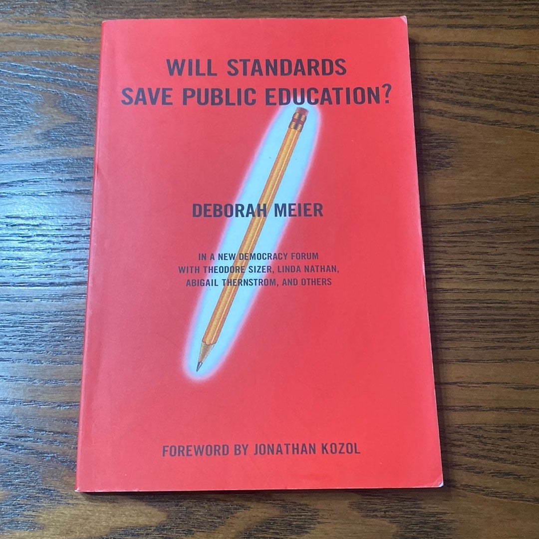 Will Standards Save Public Education? by Deborah Meier