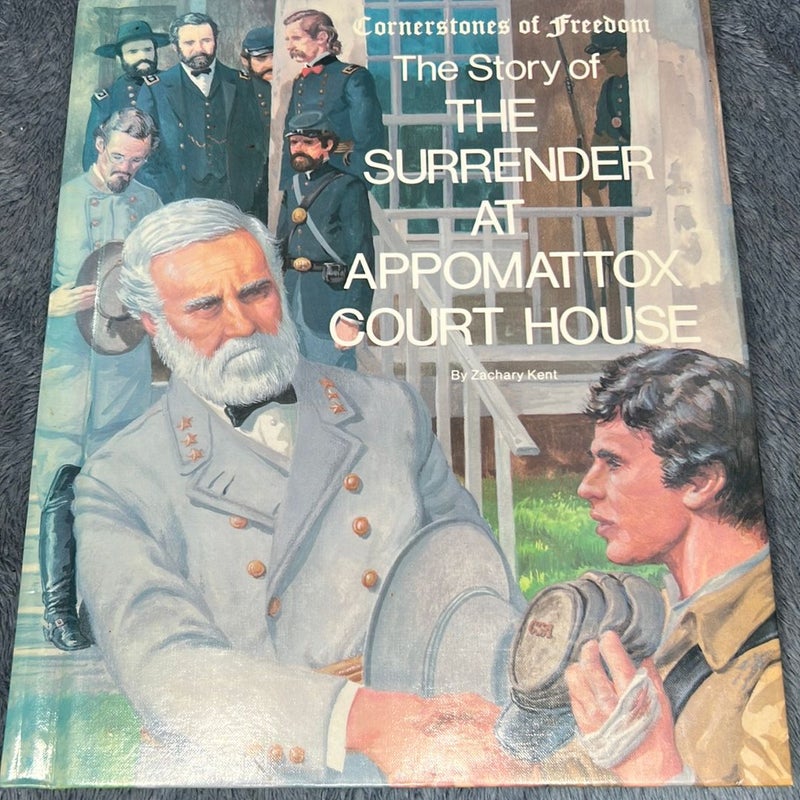 The Story of the Surrender at Appomattox Court House by Zachary Kent ...