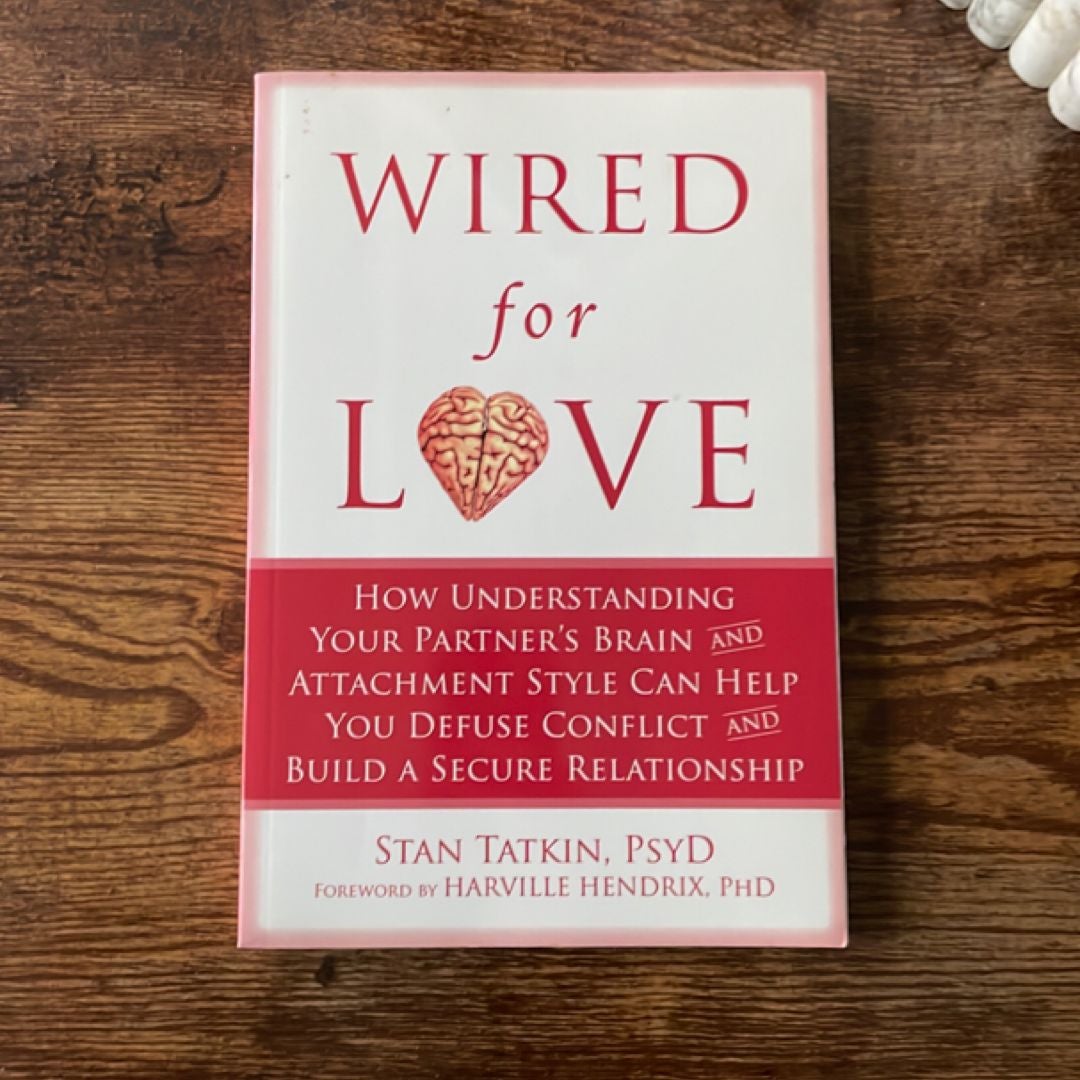 Wired for Love by Stan Tatkin, Harville Hendrix