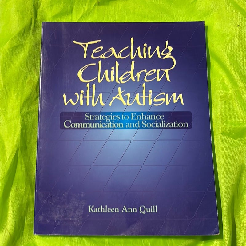 Teaching Children with Autism by Kathleen Ann Quill, Paperback | Pangobooks