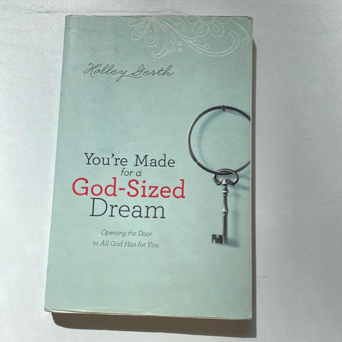 You're Made for a God-Sized Dream by Holley Gerth