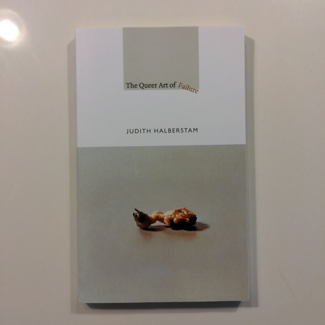 The Queer Art of Failure by Jack Halberstam