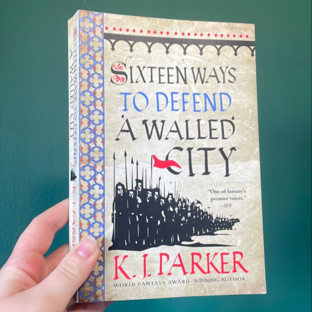 Sixteen Ways to Defend a Walled City by K. J. Parker, Paperback ...