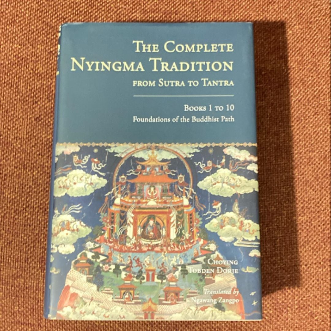 The Complete Nyingma Tradition from Sutra to Tantra, Books 1 To 10 by ...