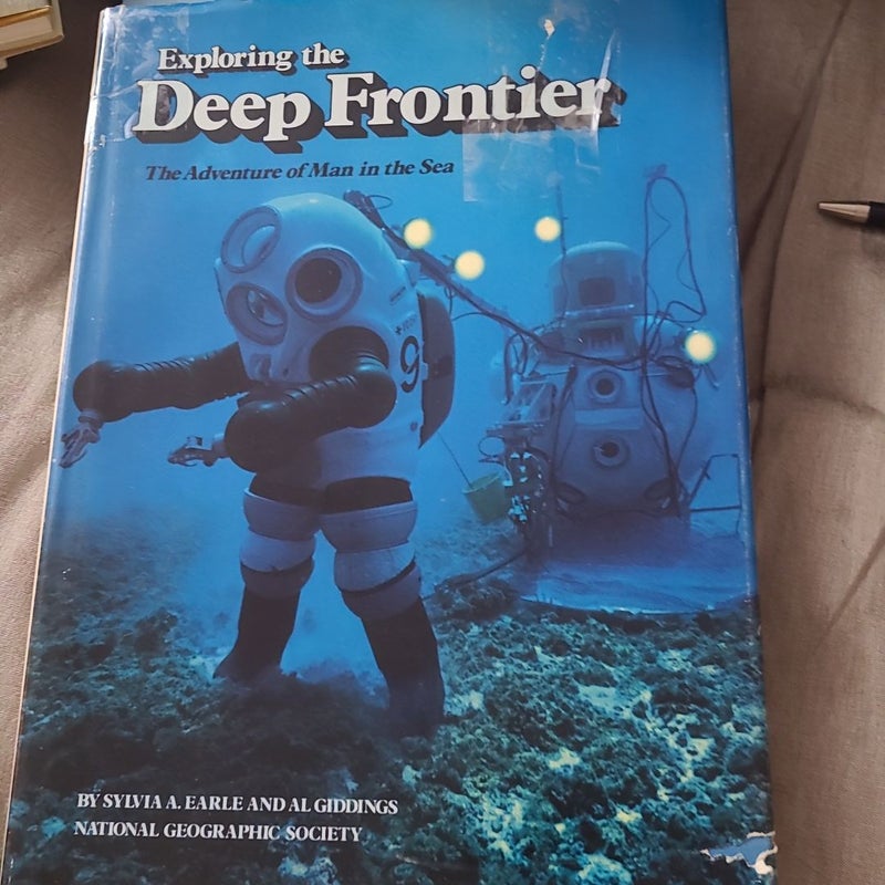 Exploring the Deep Frontier by Sylvia A. Earle, Al Giddings