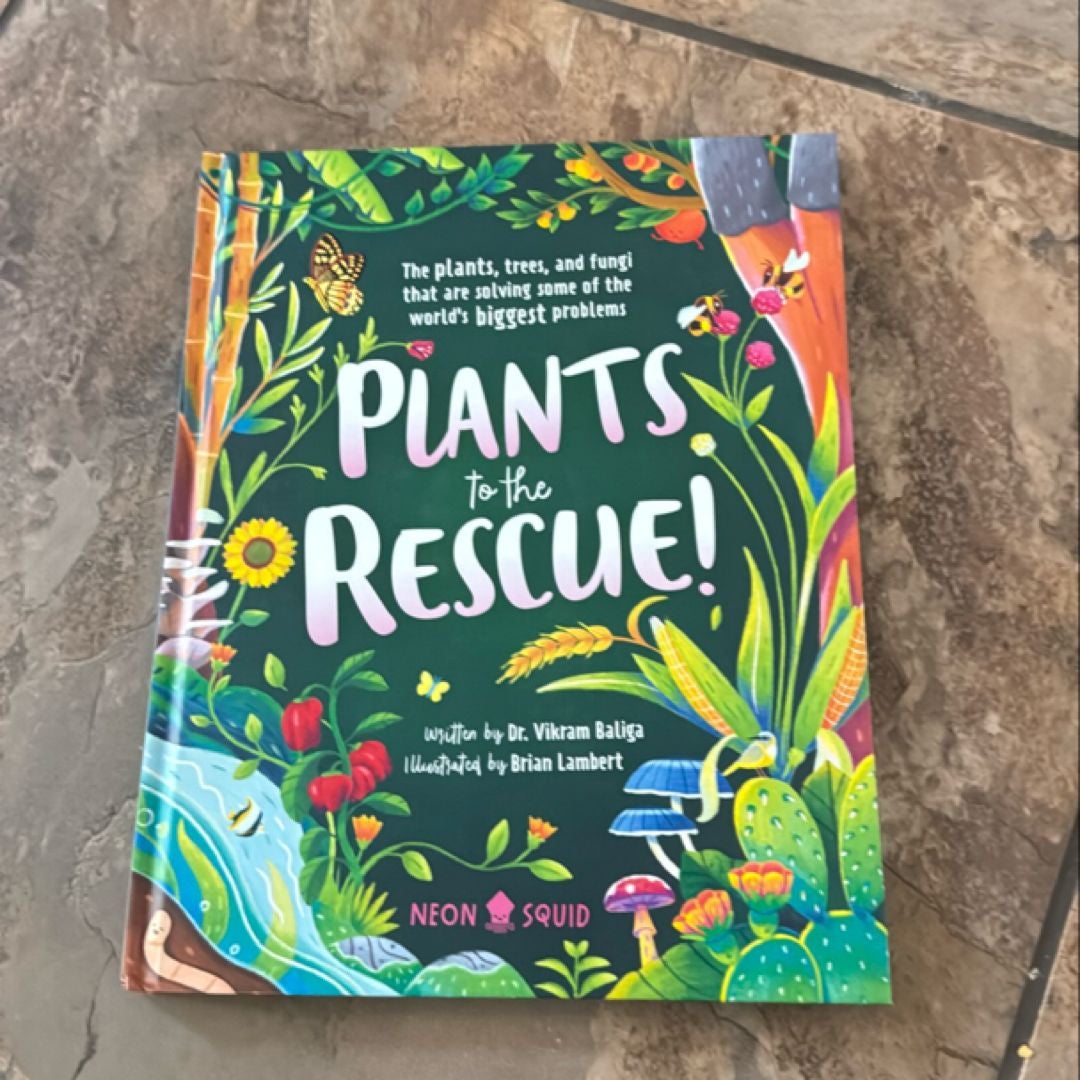 Plants to the Rescue! by Vikram Baliga, Neon Squid