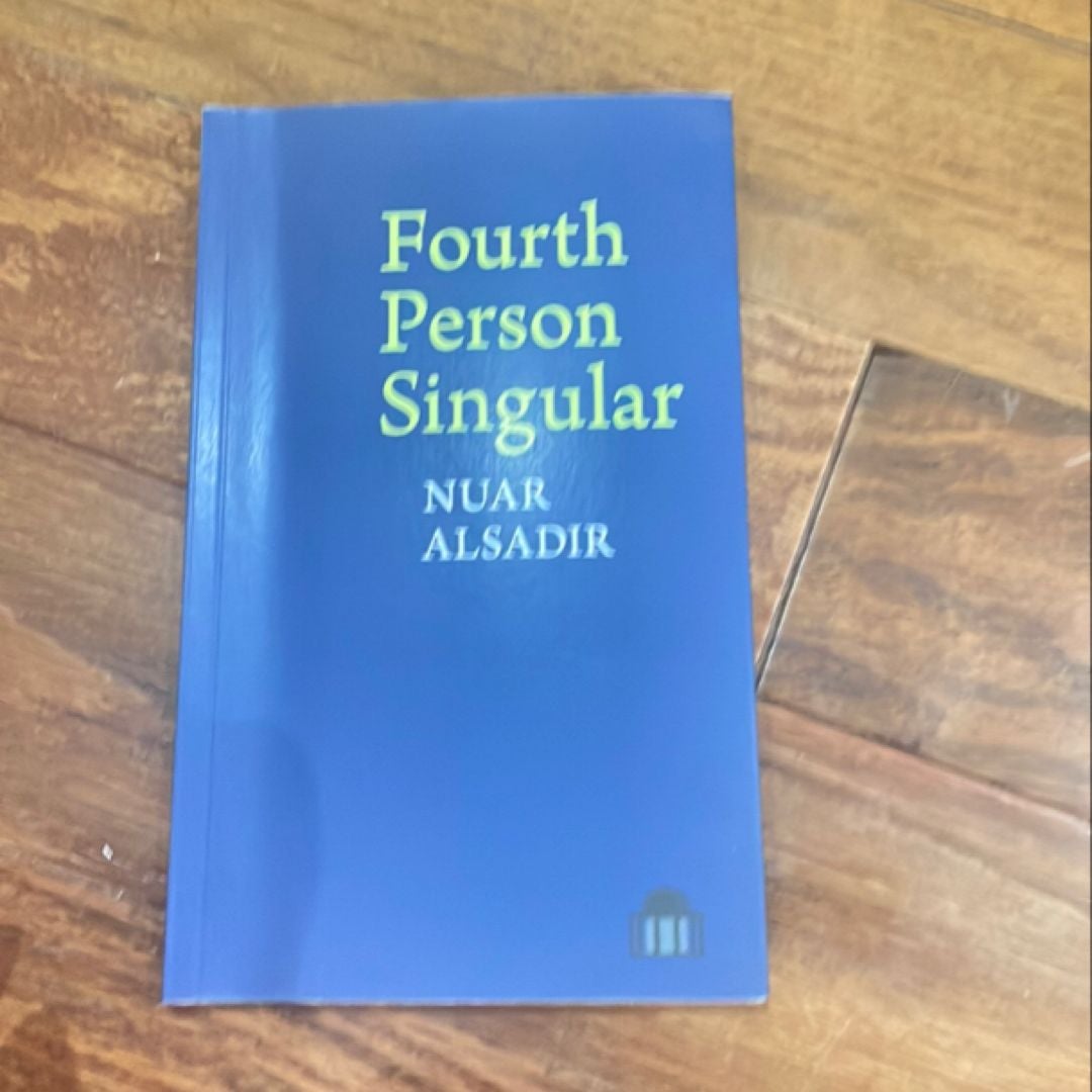 Fourth Person Singular by Nuar Alsadir