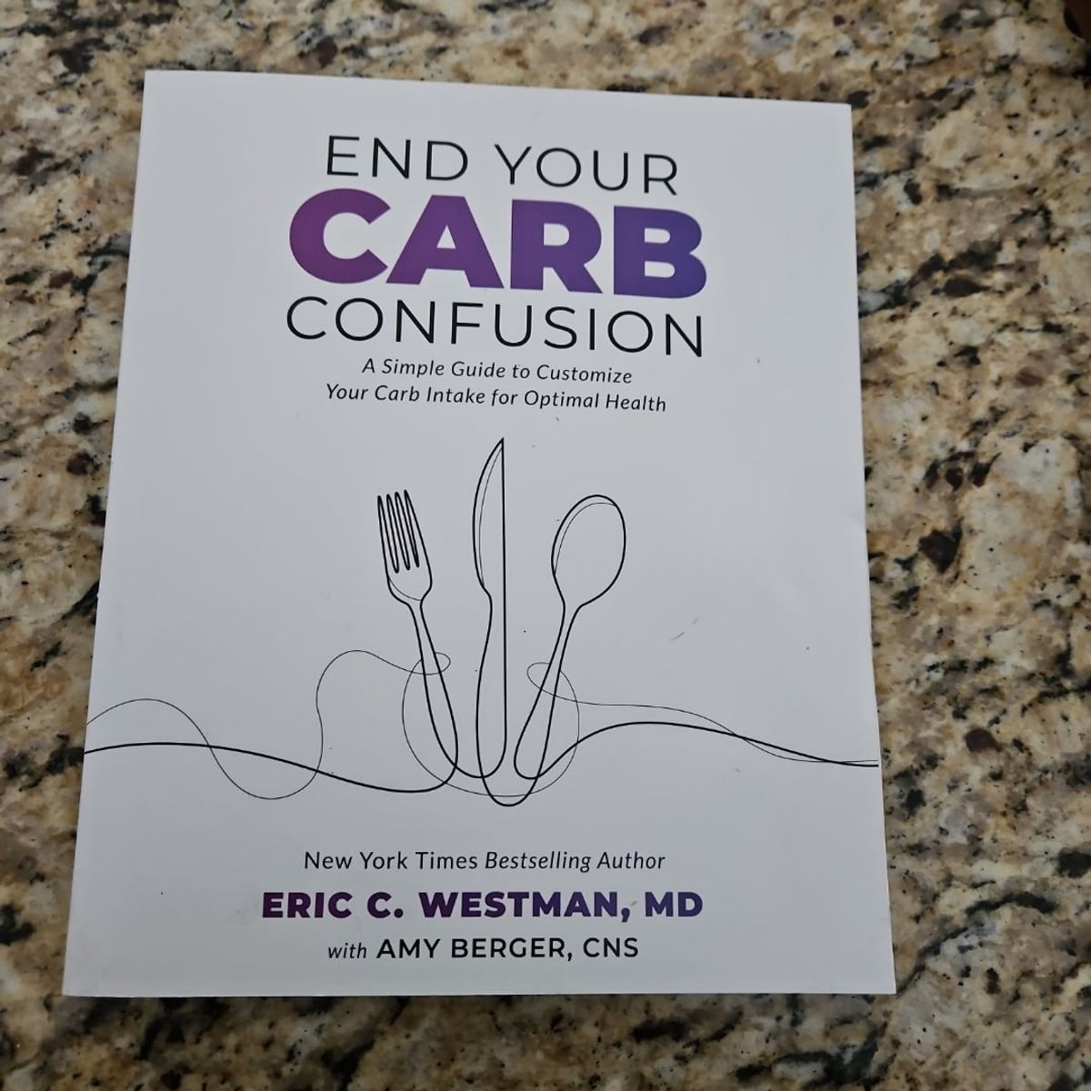 End Your Carb Confusion by Eric C. Westman, Amy Berger