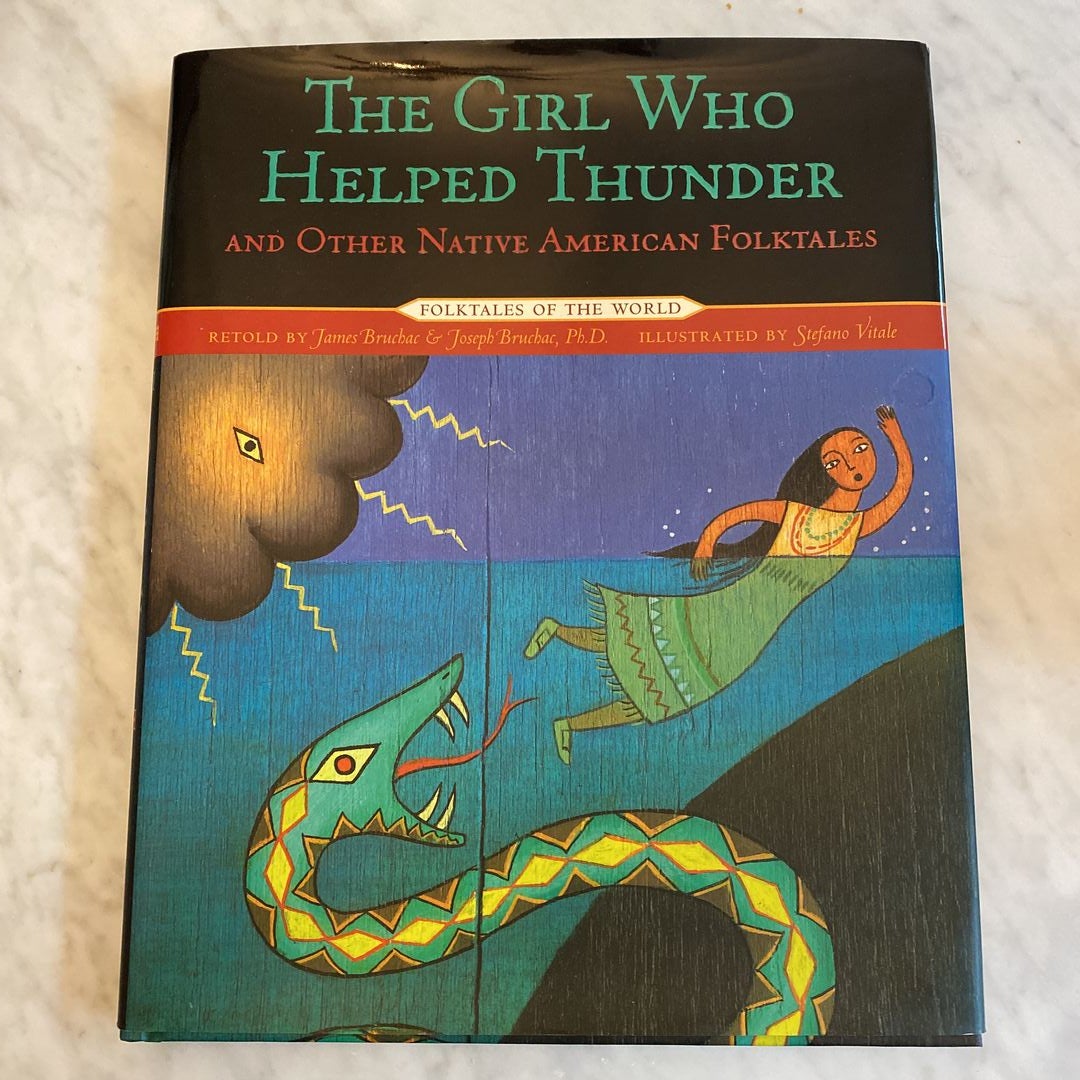 The Girl Who Helped Thunder and Other Native American Folktales by ...