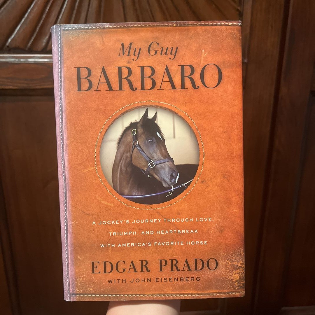 My Guy Barbaro by Edgar Prado, John Eisenberg