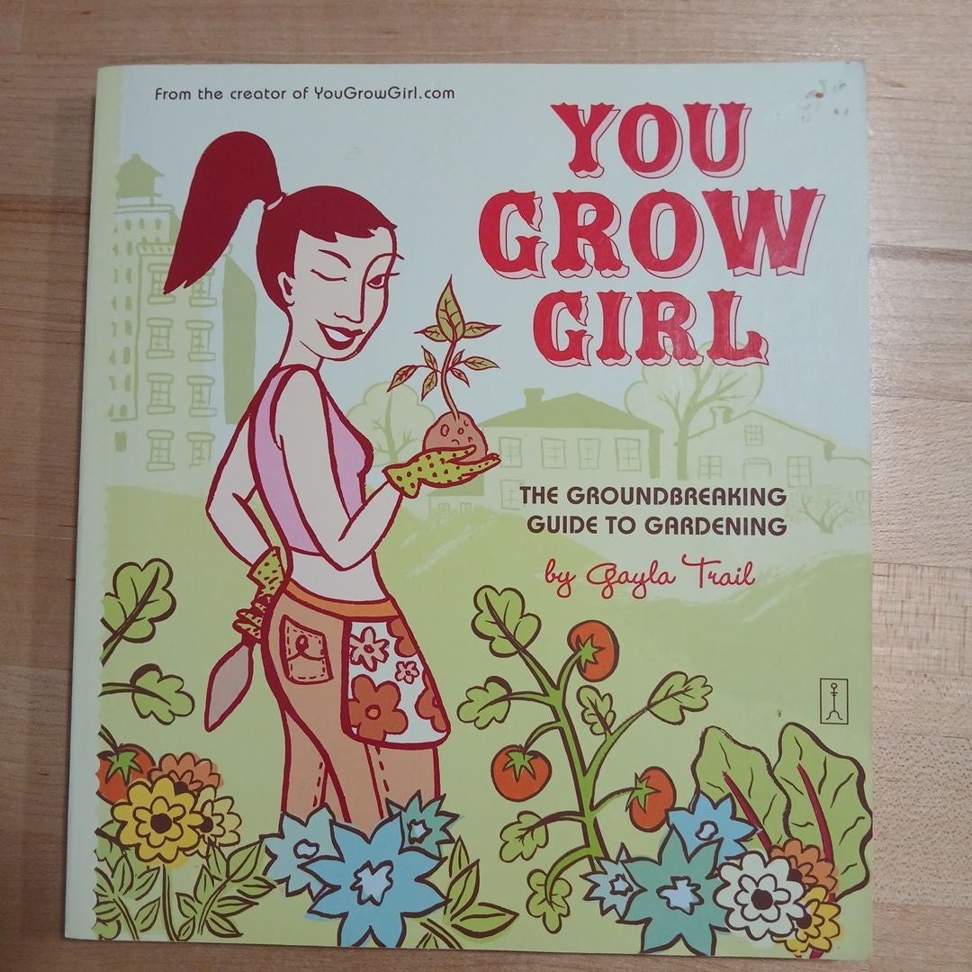 You Grow Girl by Gayla Trail