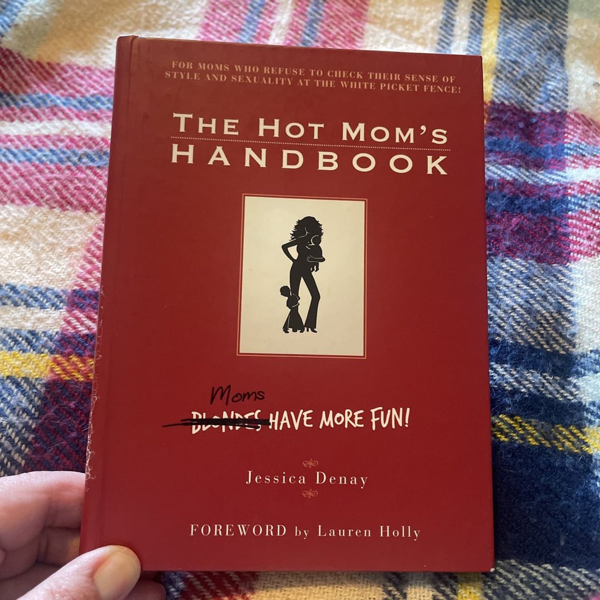 The Hot Mom's Handbook by Jessica Denay