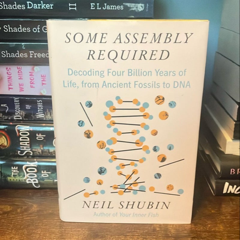 Some Assembly Required by Neil Shubin