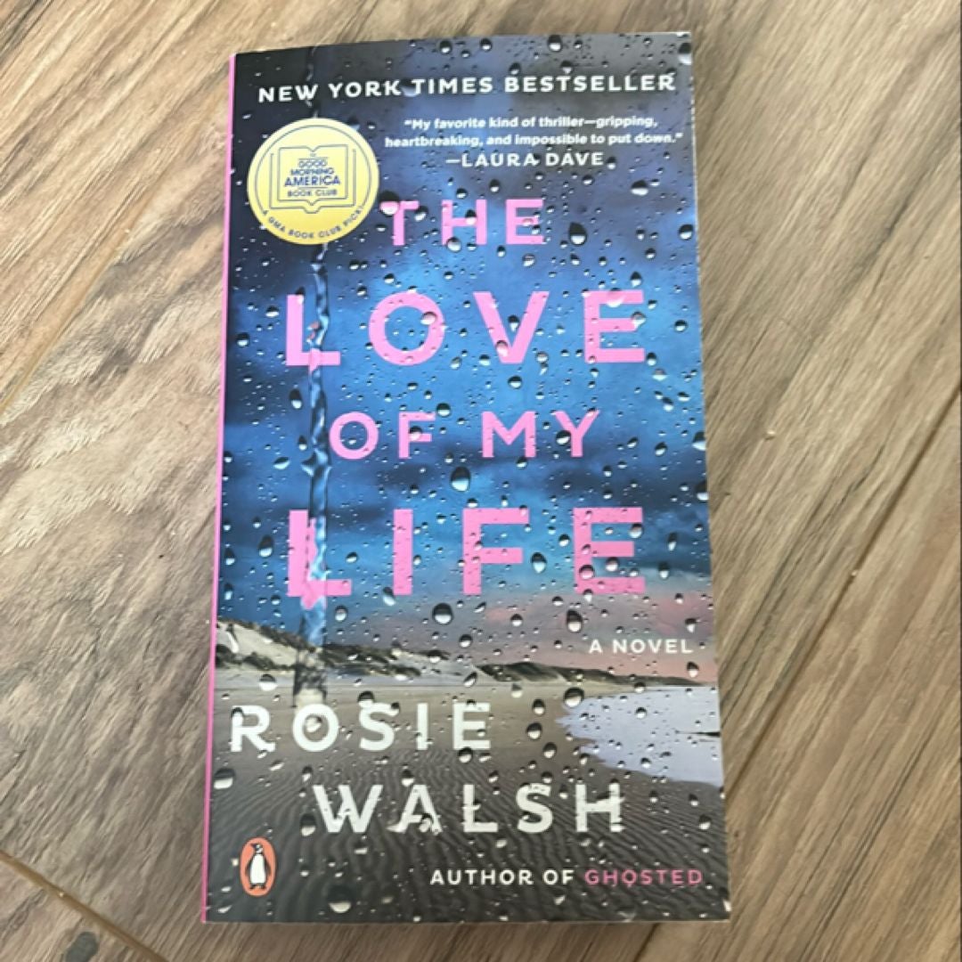 The Love of My Life by Rosie Walsh