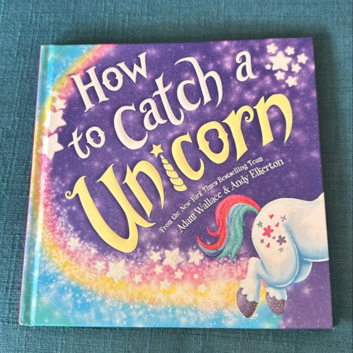 How to Catch a Unicorn by Adam Wallace
